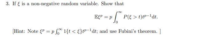 Solved 3. If ξ is a non-negative random variable. Show that | Chegg.com