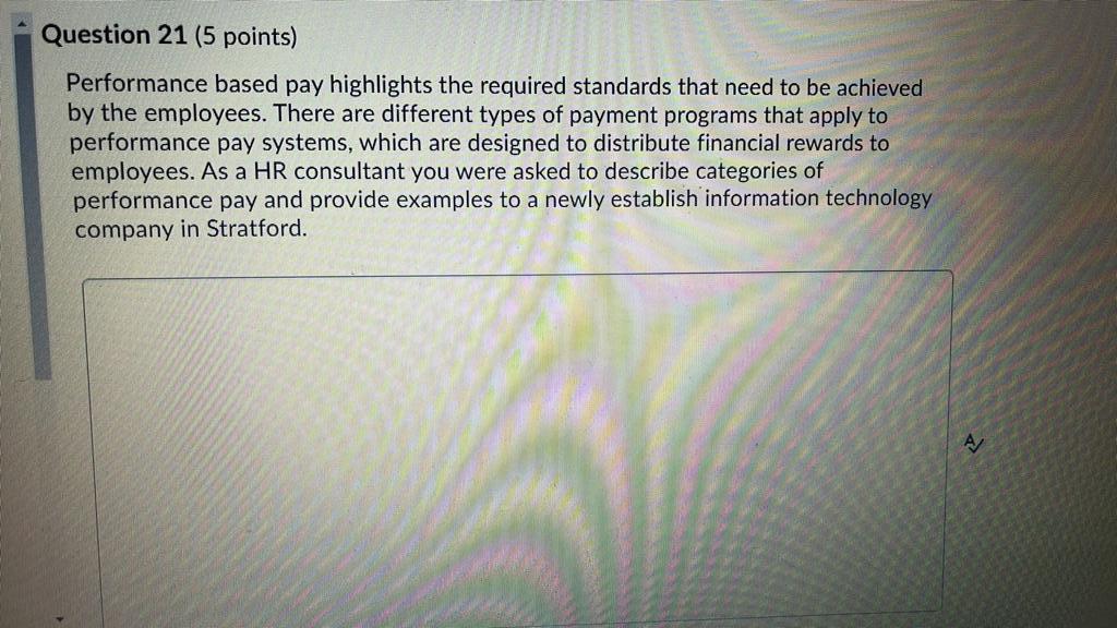 Solved Question 21 (5 points) Performance based pay | Chegg.com