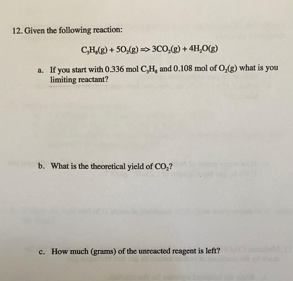 Solved 12. Given the following reaction: C3H8( g)+5O2( | Chegg.com