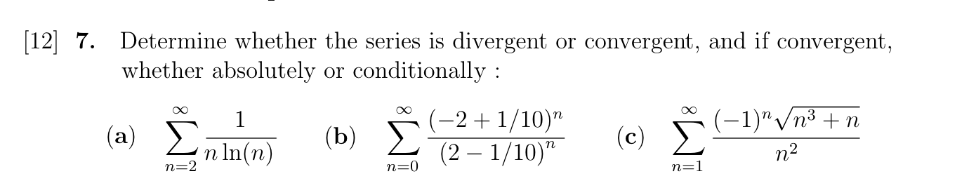 Solved [12] 7. ﻿Determine whether the series is ﻿divergent | Chegg.com