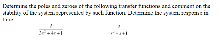 Solved Determine the poles and zeroes of the following | Chegg.com