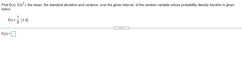 Solved Find E(X), E(X2), the mean, the standard deviation | Chegg.com