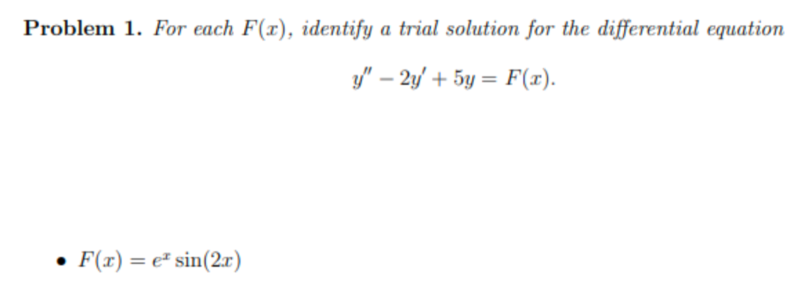 Solved Problem 1. For each F(x), identify a trial solution | Chegg.com
