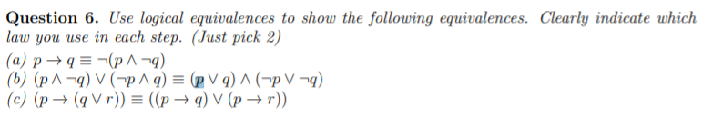 Solved Question 6. Use logical equivalences to show the | Chegg.com
