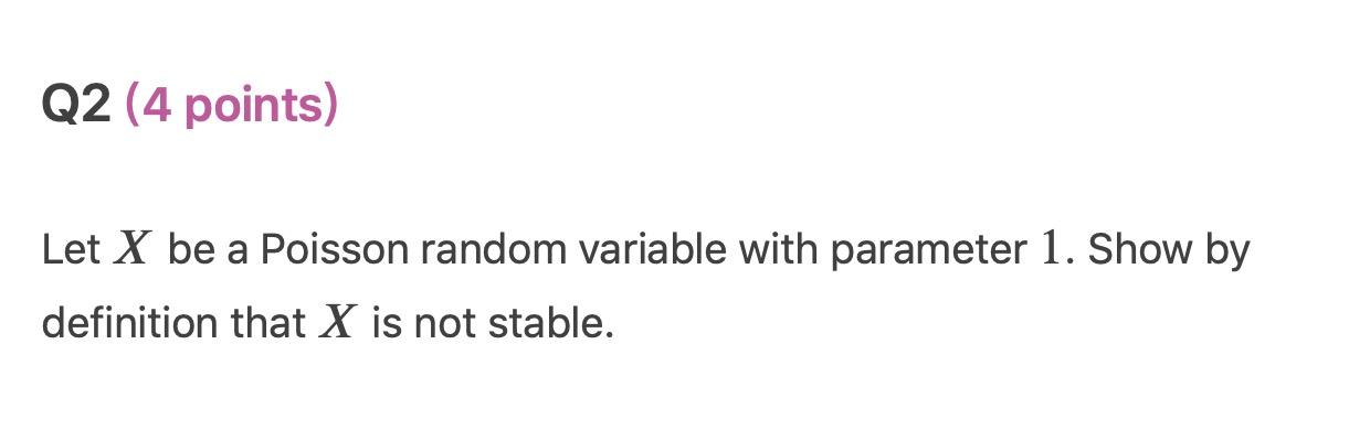Solved Q2 (4 points) Let X be a Poisson random variable with | Chegg.com