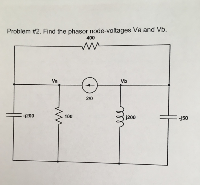 Solved Problem #2. Find the phasor node-voltages Va and Vb. | Chegg.com
