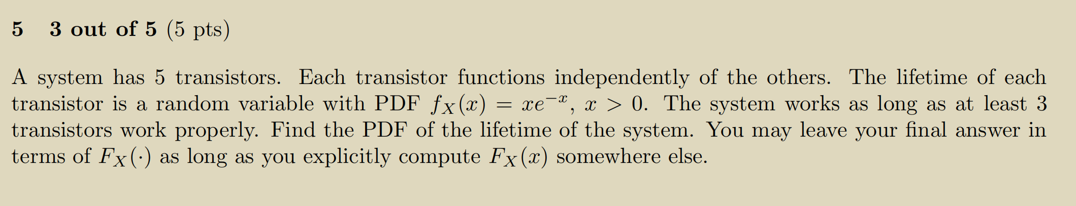 Solved A system has 5 transistors. Each transistor functions | Chegg.com