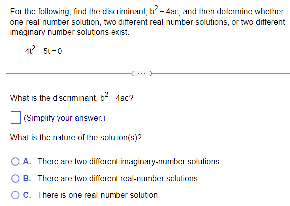 Solved For the following, find the discriminant, b2−4ac, and | Chegg.com