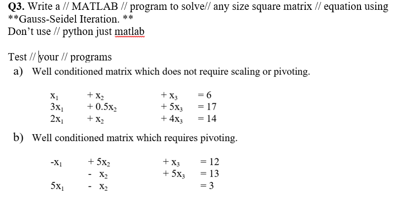 Solved Q3. Write a // MATLAB // program to solvell any size | Chegg.com