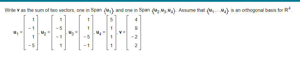 Solved Write v as the sum of two vectors, one in Span {u1} | Chegg.com
