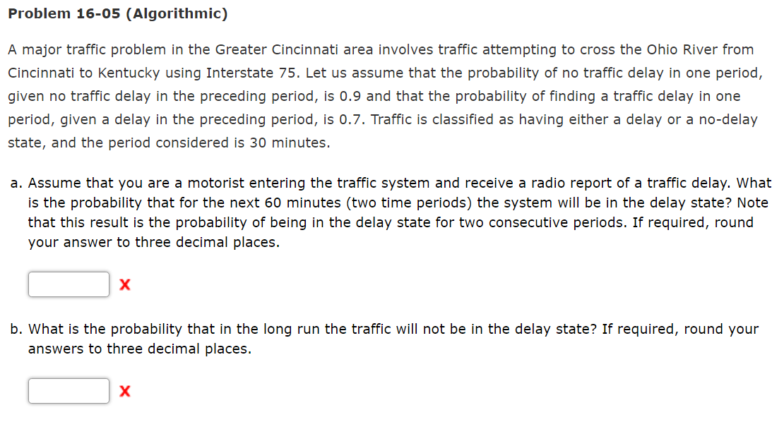 Solved Problem 16-05 (Algorithmic) A major traffic problem | Chegg.com Solved Problem 16-05 (Algorithmic) A major traffic problem | Chegg.com