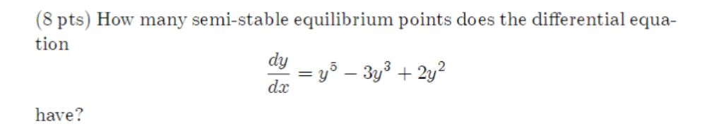 Solved (8 pts) How many semi-stable equilibrium points does | Chegg.com