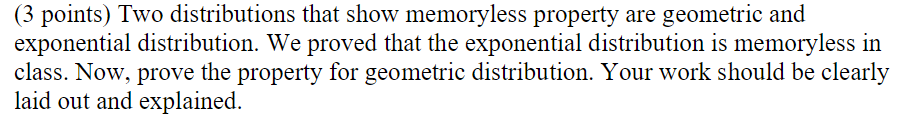 Solved (3 points) Two distributions that show memoryless | Chegg.com