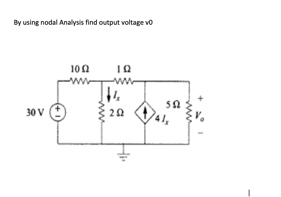Solved By using nodal Analysis find output voltage vo 10 Ω | Chegg.com