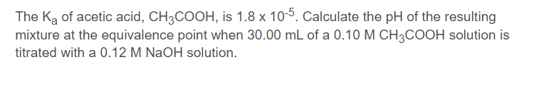 Solved The Ka of acetic acid, CH3COOH, is 1.8 x 10-5. | Chegg.com