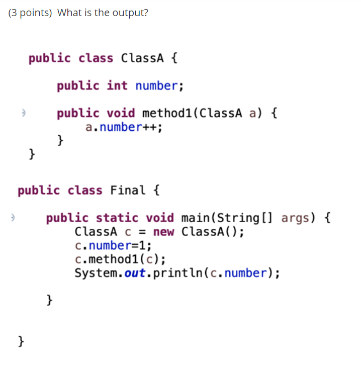 Solved 3 Points What Is The Output Public Class Classa 