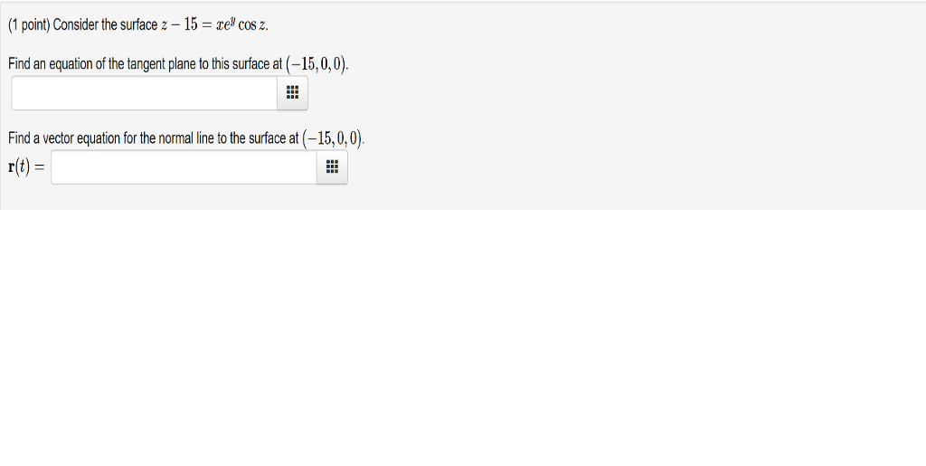Solved (1 point) Consider the surface z - 15cos . Find an | Chegg.com
