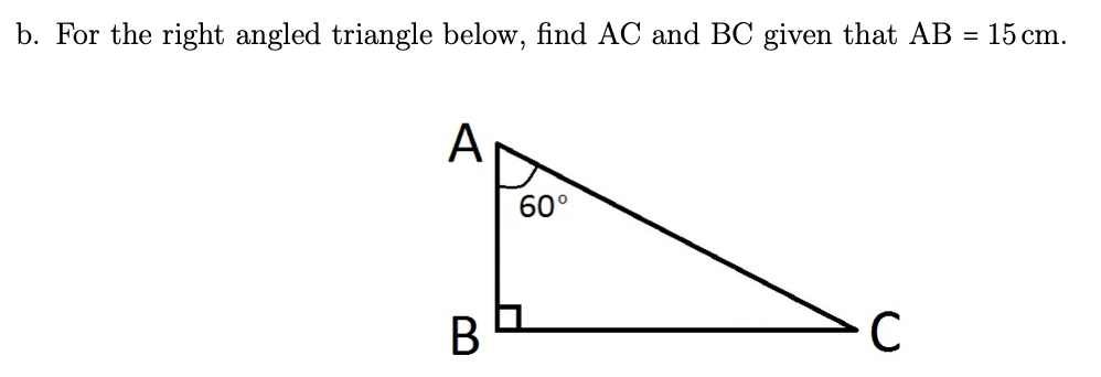 Solved b. For the right angled triangle below, find AC and | Chegg.com