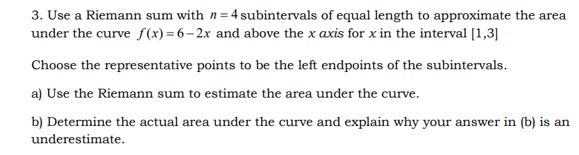 Solved 3. Use a Riemann sum with n = 4 subintervals of equal | Chegg.com