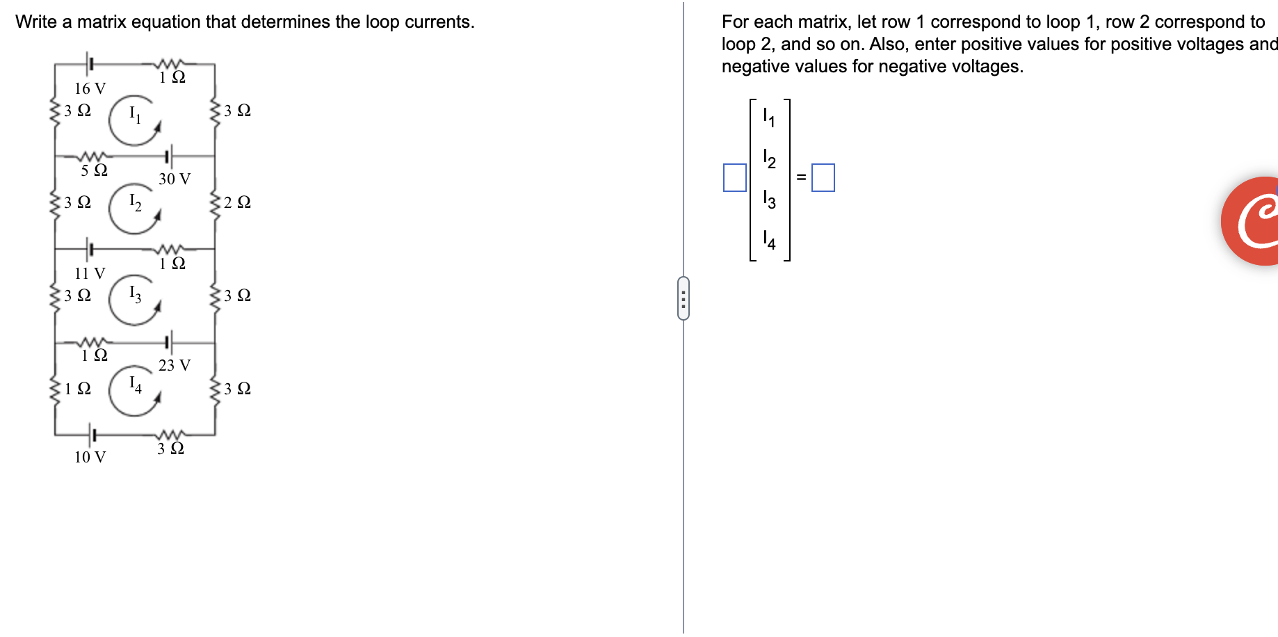 Solved Write a matrix equation that determines the loop | Chegg.com
