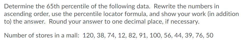 Solved Determine the 65th percentile of the following data. | Chegg.com