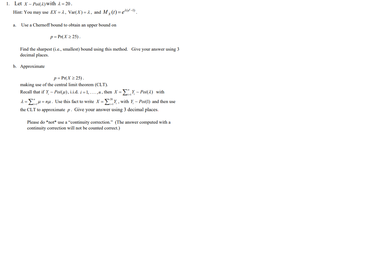 Solved Let X∼Poi(λ) with λ=20. Hint: You may use | Chegg.com