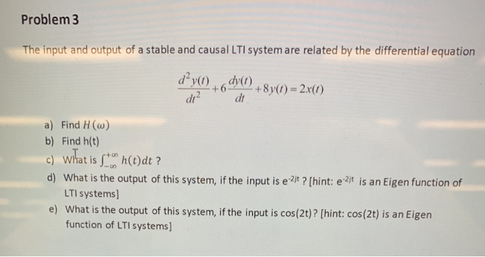 Solved Problem3 The input and output of a stable and causal | Chegg.com