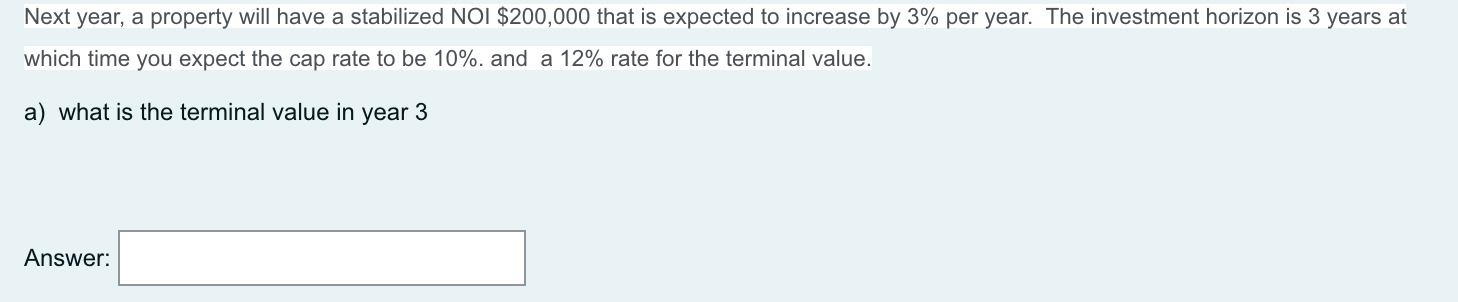 Solved Next year, a property will have a stabilized NOI | Chegg.com