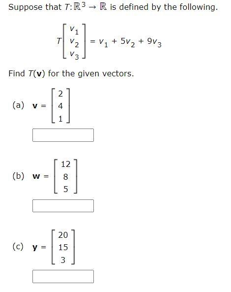 Solved Suppose that T:ℝ3 → ℝ is defined by the | Chegg.com