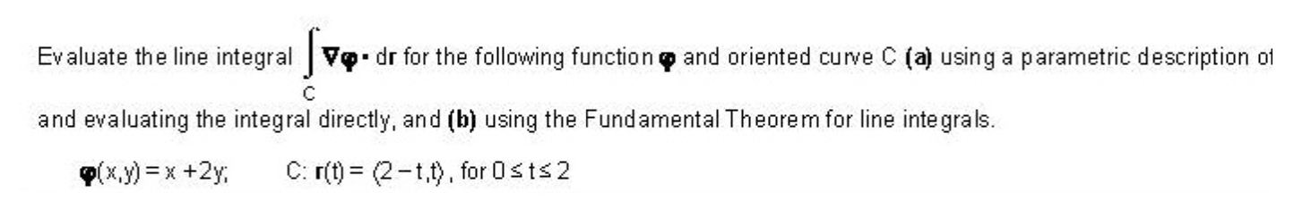 Solved Evaluate the line integral Vo. dr for the following | Chegg.com