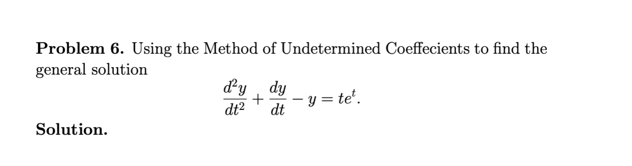 Problem 6. Using the Method of Undetermined | Chegg.com