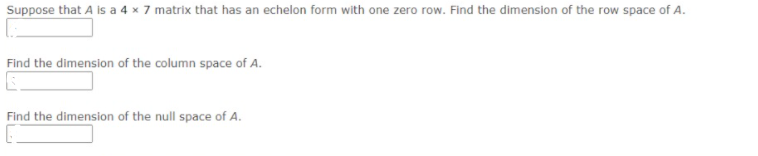 Solved Suppose that A is a 4 x 7 matrix that has an echelon | Chegg.com