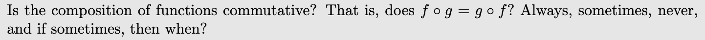 Solved Is the composition of functions commutative? That is, | Chegg.com