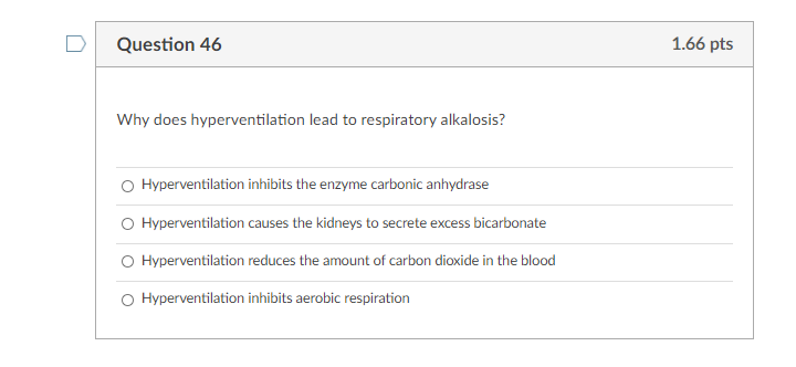 Solved Question 46 1.66 pts Why does hyperventilation lead | Chegg.com