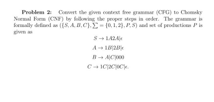 Solved Problem 2: Convert the given context free grammar | Chegg.com