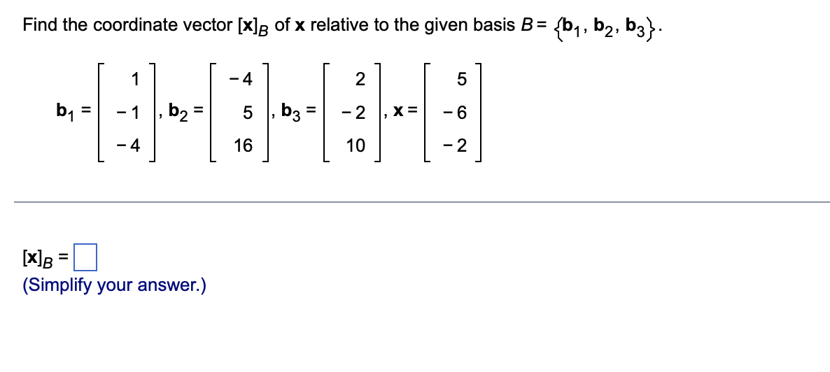 Solved Find the coordinate vector [x]g of x relative to the | Chegg.com