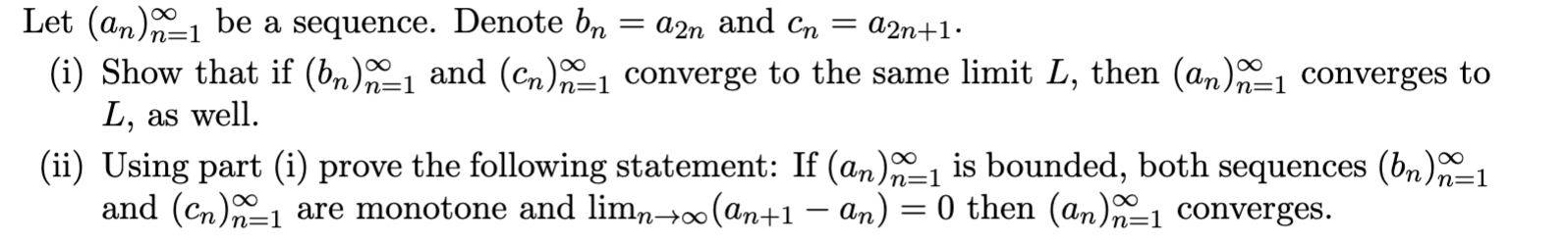 Solved Let (an)n=1∞ ﻿be a sequence. Denote bn=a2n ﻿and | Chegg.com