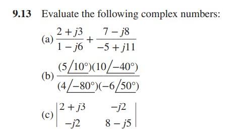 Solved Evaluate the following complex numbers: a) 2 + j3/1 - | Chegg.com