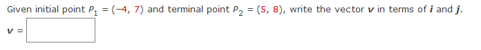 Solved Given initial point P1 = (-4, 7) and terminal point | Chegg.com