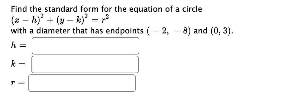 Solved Find the standard form for the equation of a circle | Chegg.com