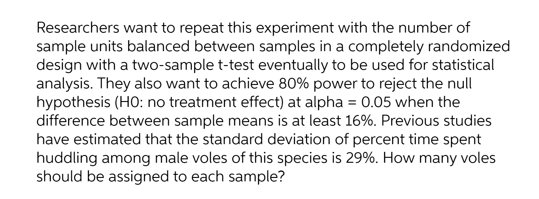 Solved a Researchers want to repeat this experiment with the | Chegg.com