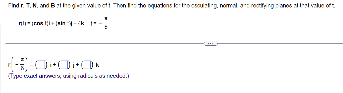 Solved Find r,T,N, and B at the given value of t. Then find | Chegg.com