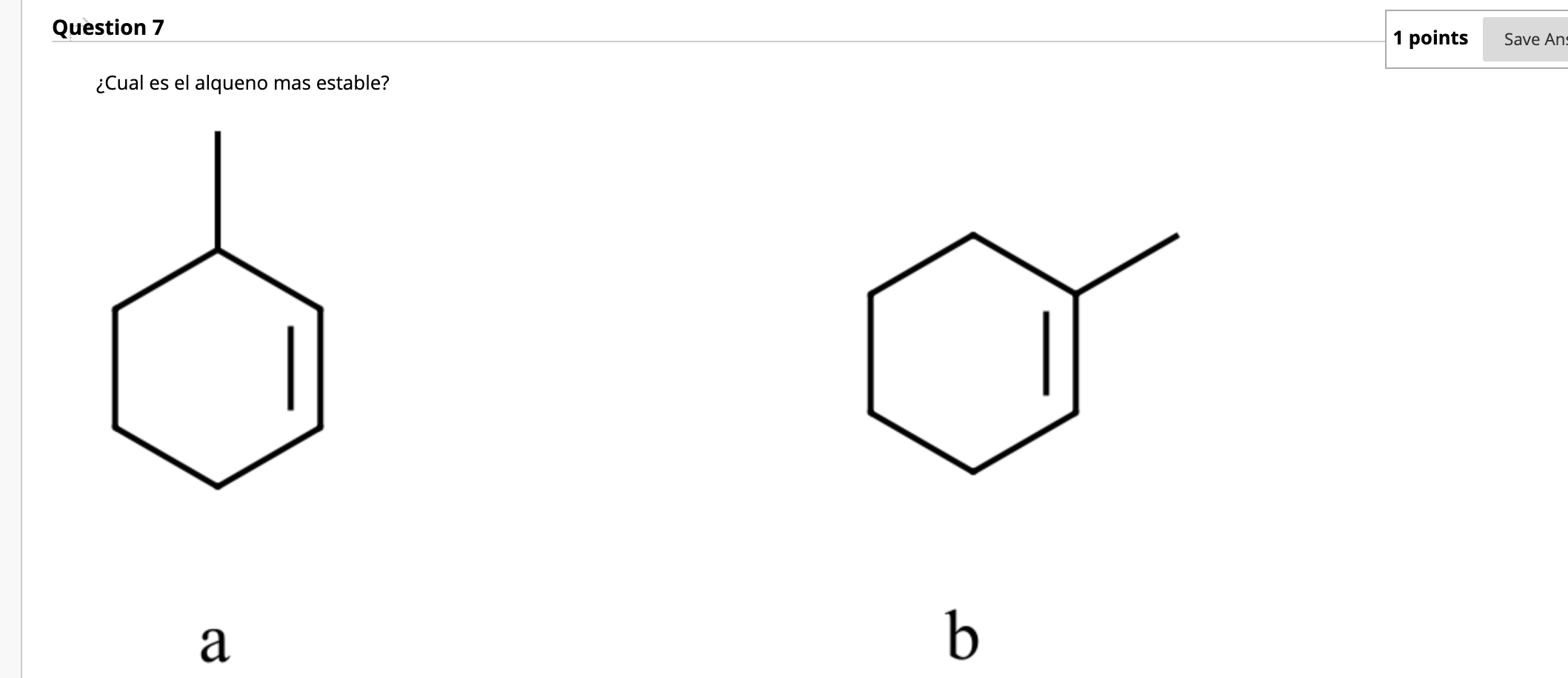 Solved Question 7 1 points Save An: ¿Cual es el alqueno mas | Chegg.com Solved Question 7 1 points Save An: ¿Cual es el alqueno mas | Chegg.com
