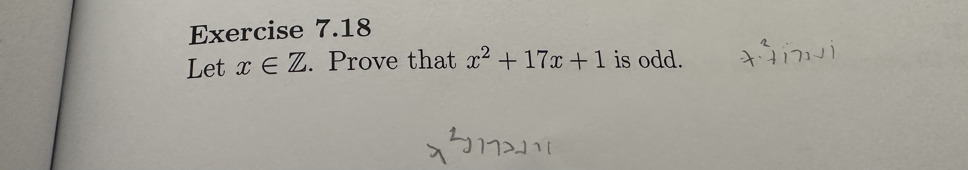 Solved Exercise 7.18 Let x∈Z. Prove that x2+17x+1 is odd. | Chegg.com