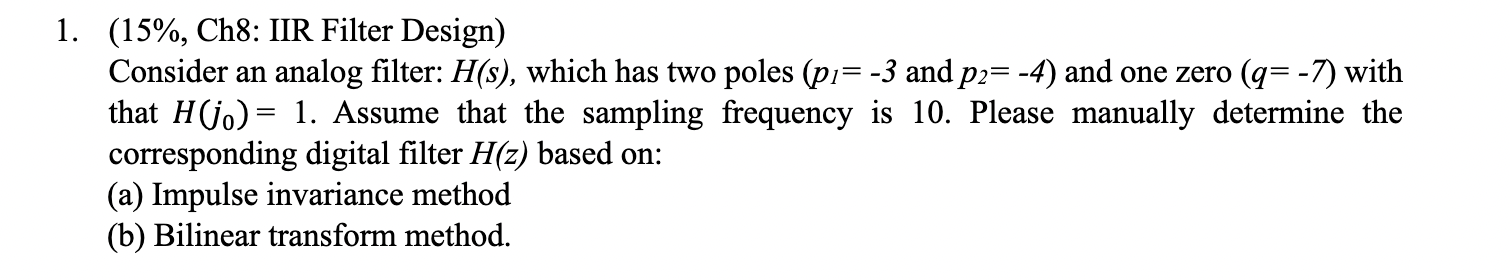 Solved = 1. (15%, Ch8: IIR Filter Design) Consider an analog | Chegg.com