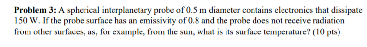 Solved Problem 3: A spherical interplanetary probe of 0.5 m | Chegg.com