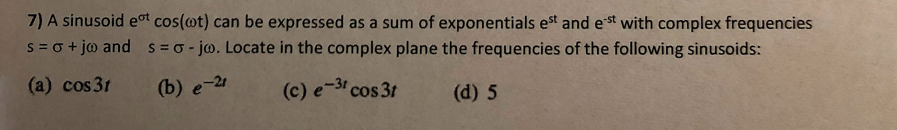Solved 7) A sinusoid et cos(ot) can be expressed as a sum of | Chegg.com