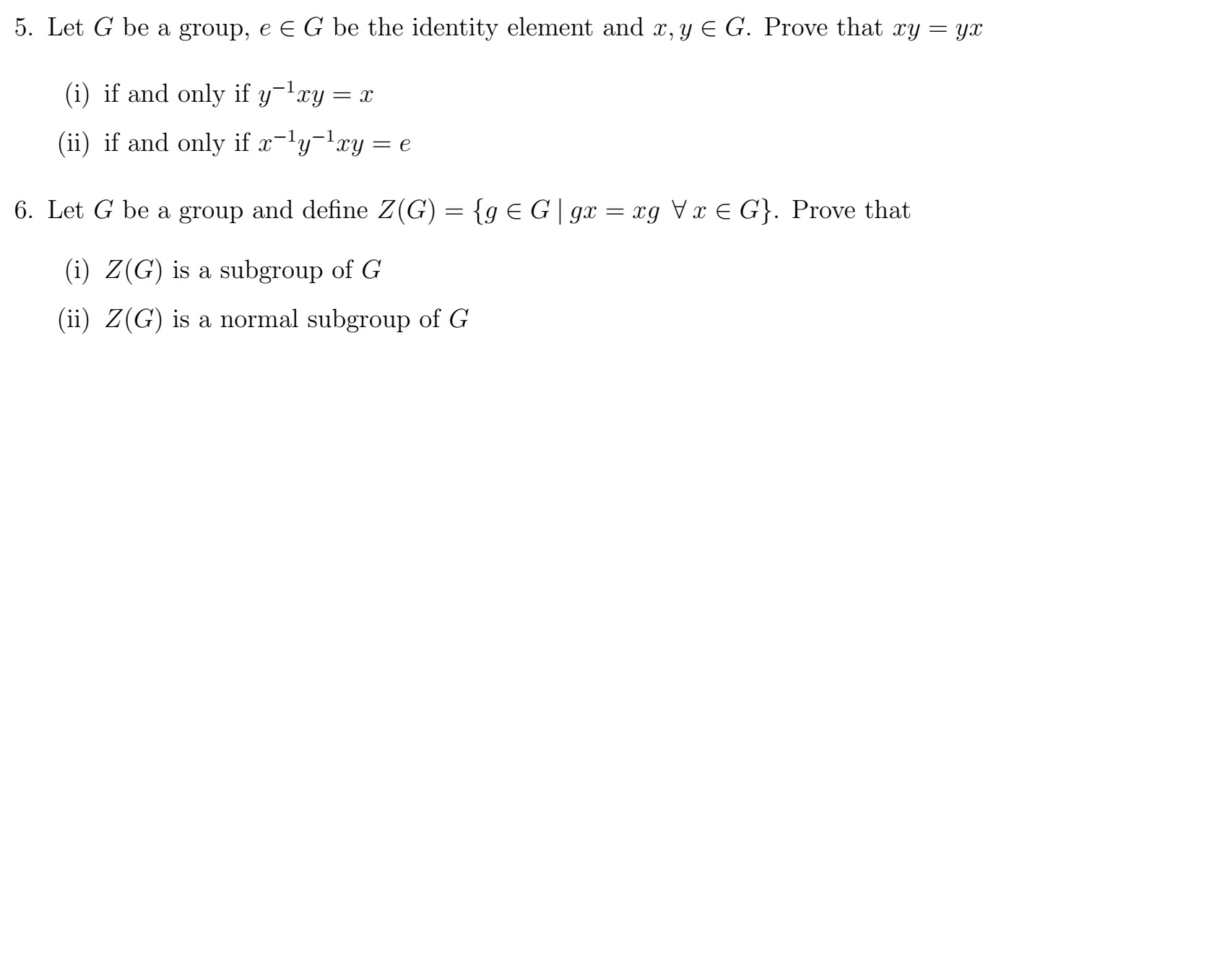 Solved 5. Let G be a group, e∈G be the identity element and | Chegg.com
