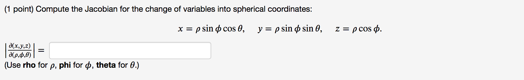 Solved (1 point) Compute the Jacobian for the change of | Chegg.com