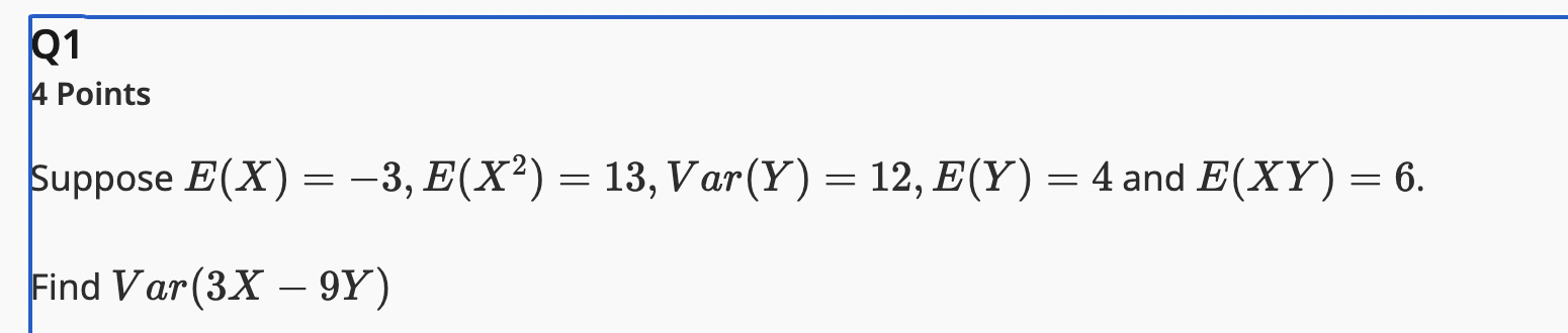 Solved Q1 4 Points Suppose E(X)=−3,E(X2)=13,Var(Y)=12,E(Y)=4 | Chegg.com